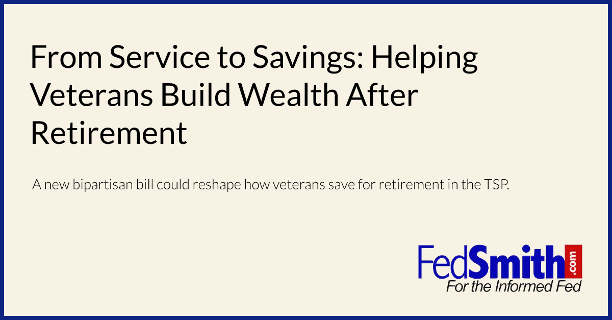 From Service To Savings: Helping Veterans Build Wealth After Retirement ...