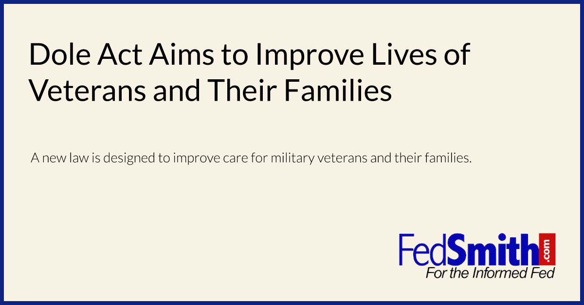 Dole Act Aims To Improve Lives Of Veterans And Their Families ...