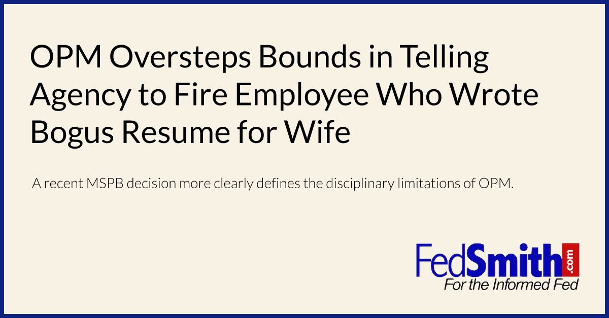 OPM Oversteps Bounds In Telling Agency To Fire Employee Who Wrote Bogus ...