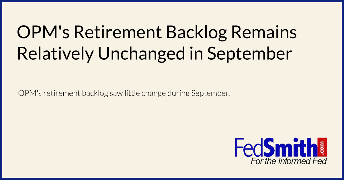 OPM's Retirement Backlog Remains Relatively Unchanged In September ...