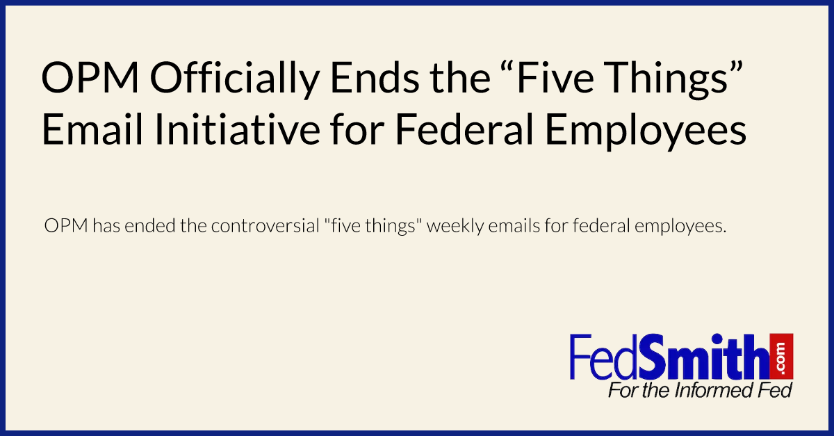 OPM Officially Ends The “Five Things” Email Initiative For Federal ...
