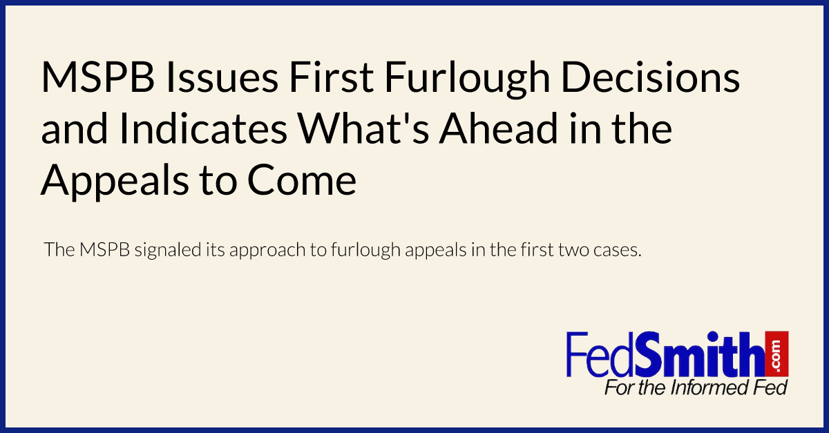 MSPB Issues First Furlough Decisions And Indicates What's Ahead In The ...
