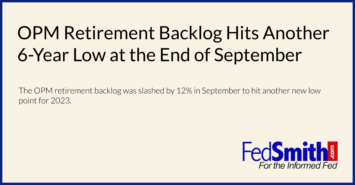 OPM Retirement Backlog Hits Another 6-Year Low At The End Of September ...