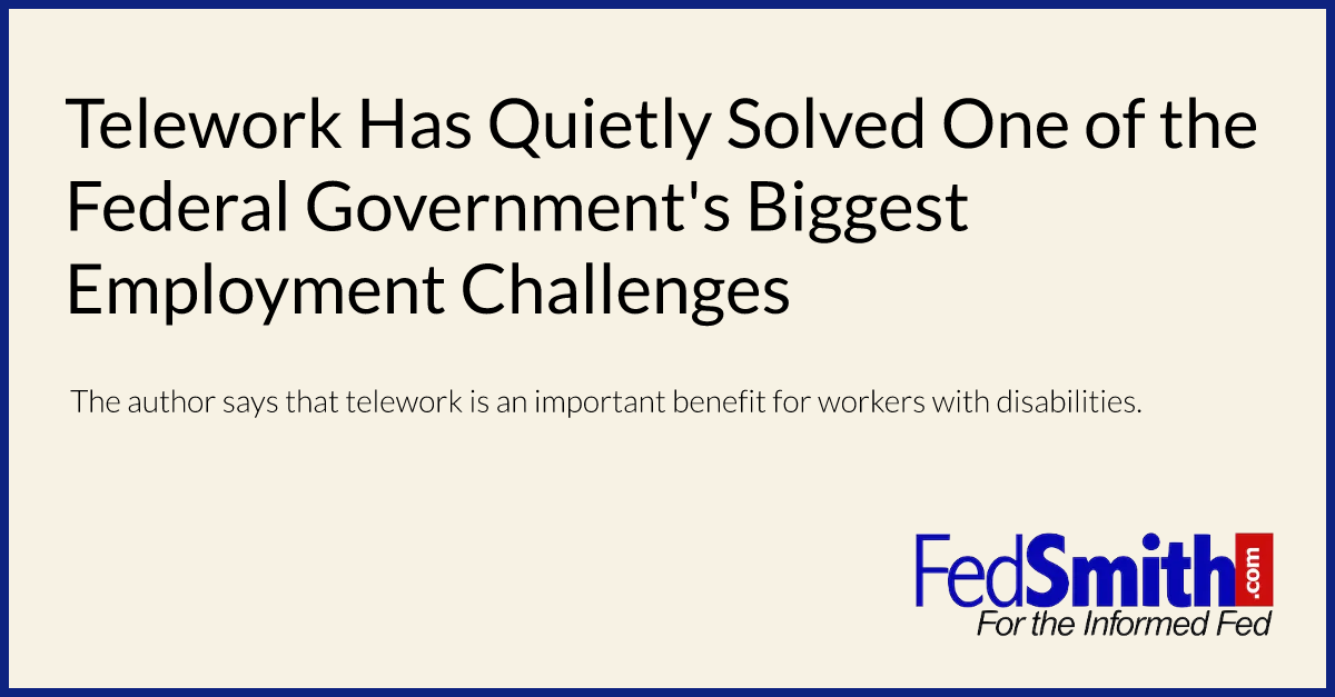 Telework Has Quietly Solved One Of The Federal Government's Biggest ...