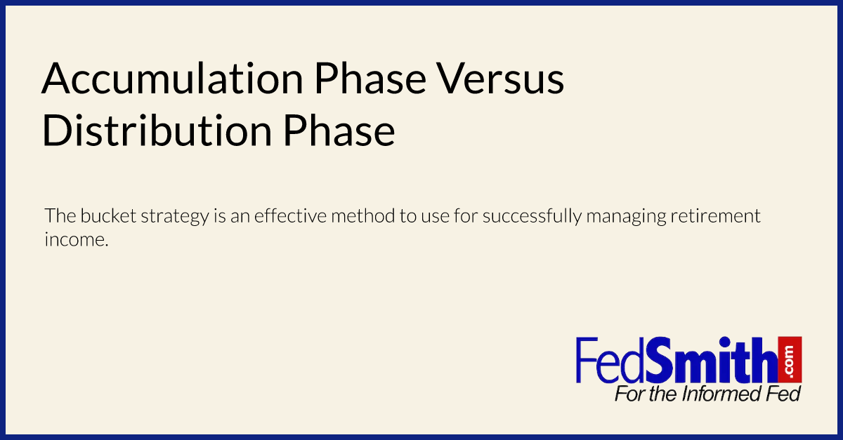 Accumulation Phase Versus Distribution Phase | FedSmith.com