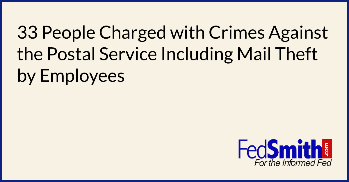 33 People Charged With Crimes Against The Postal Service Including Mail ...