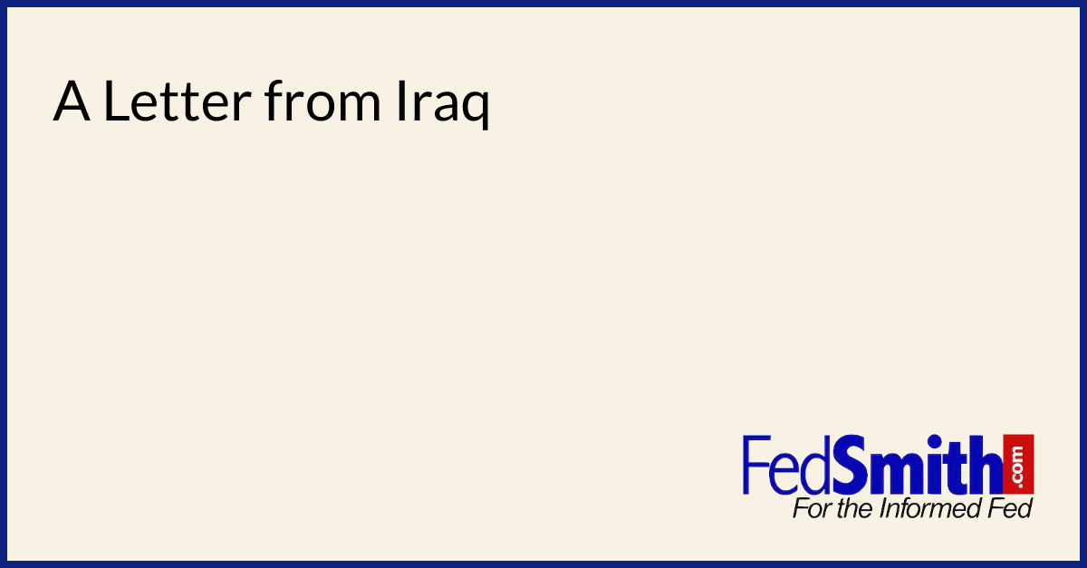 A Letter From Iraq | FedSmith.com
