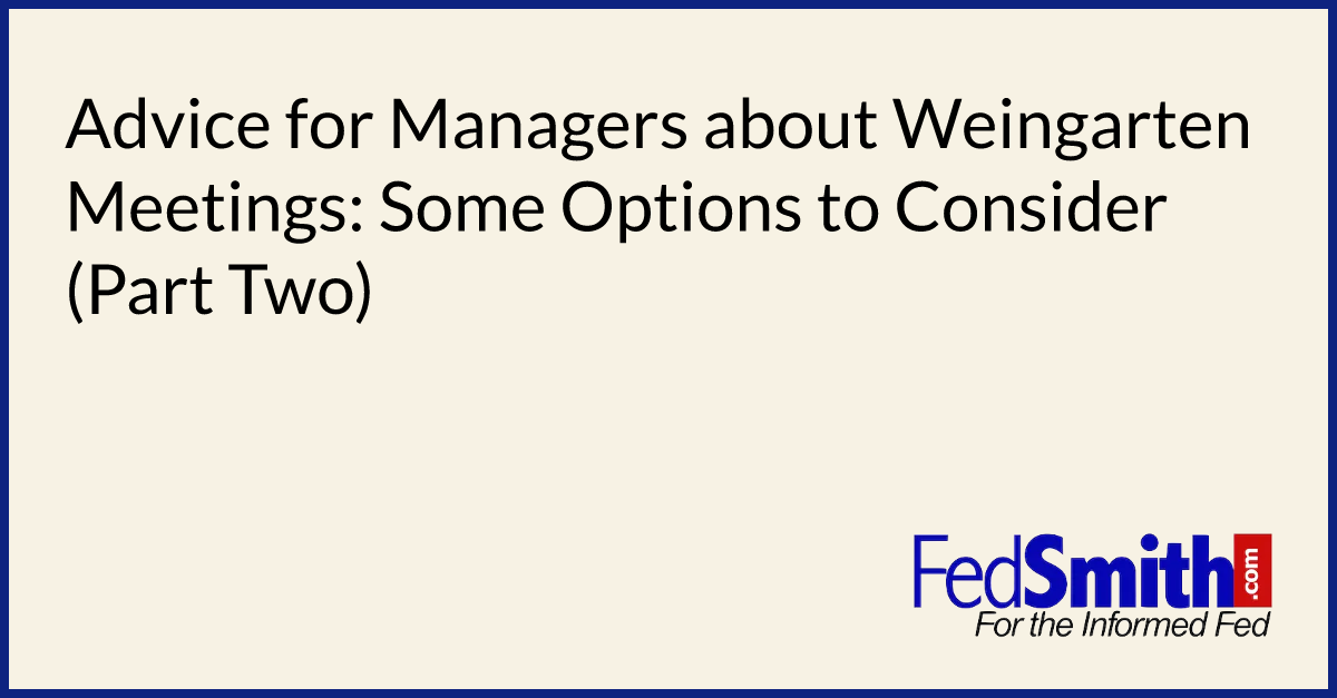 Advice For Managers About Weingarten Meetings: Some Options To Consider ...