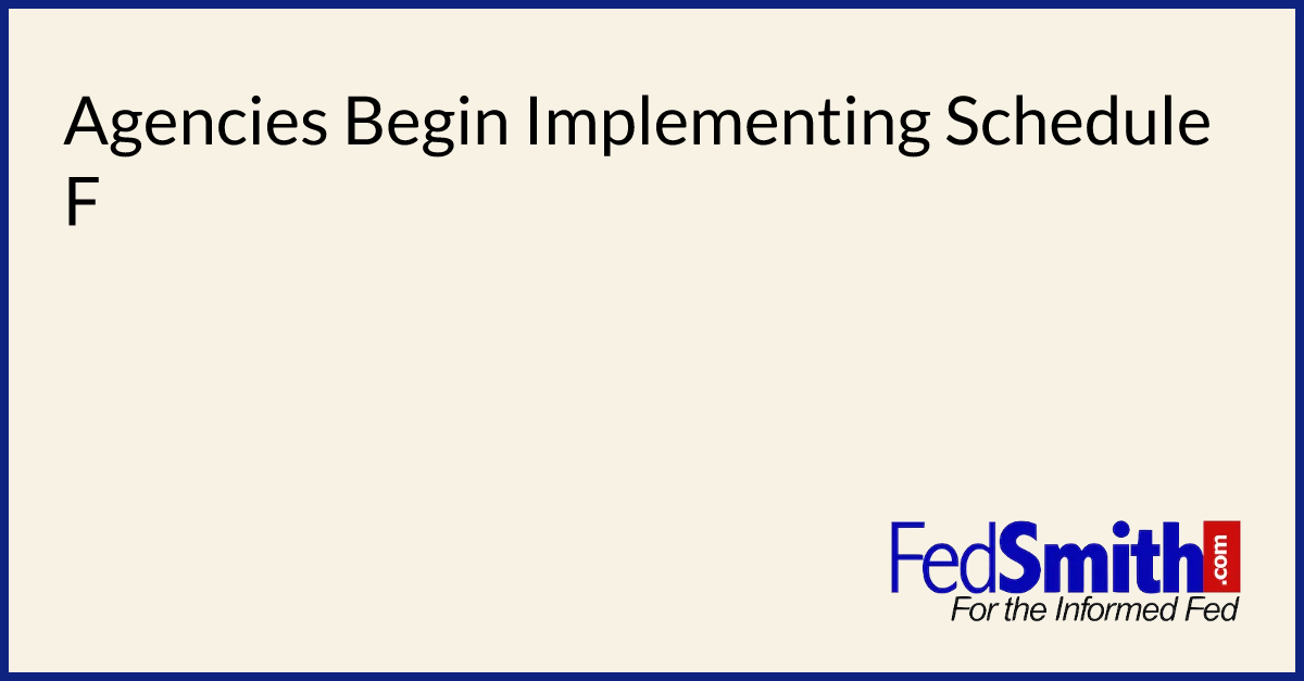 Agencies Begin Implementing Schedule F | FedSmith.com