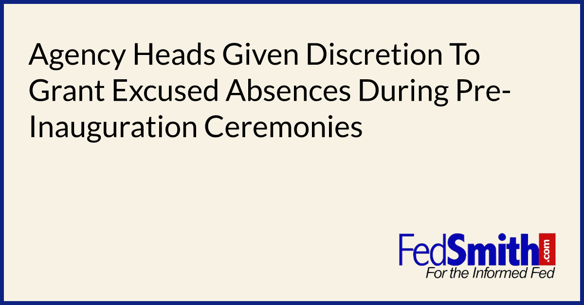 Agency Heads Given Discretion To Grant Excused Absences During Pre ...