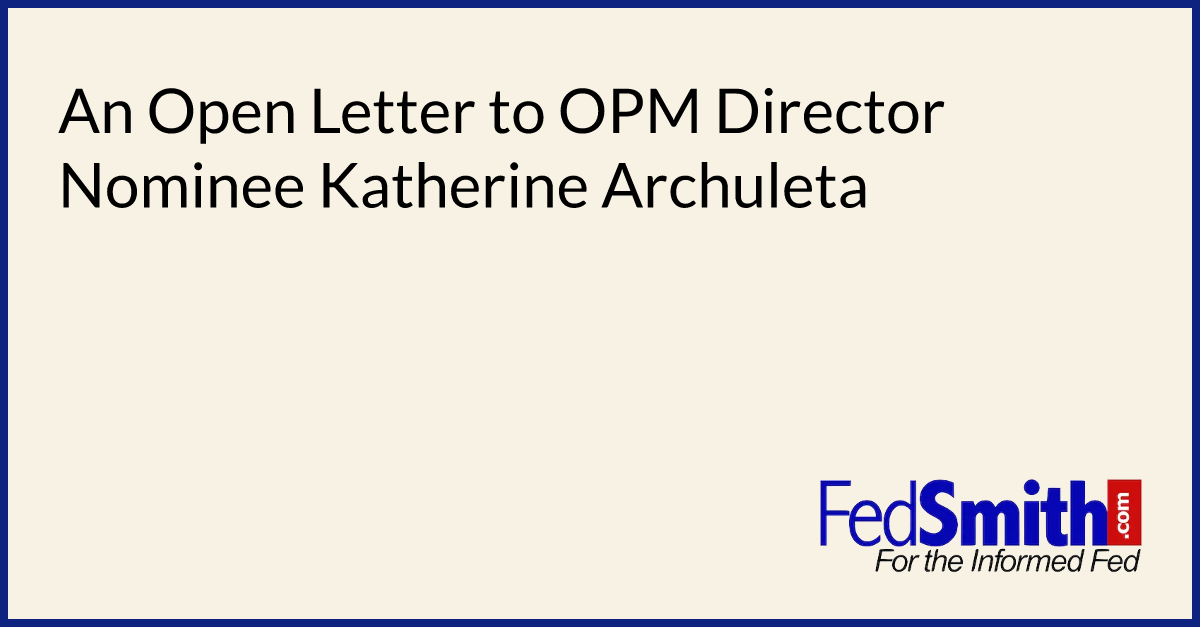 An Open Letter To OPM Director Nominee Katherine Archuleta | FedSmith.com