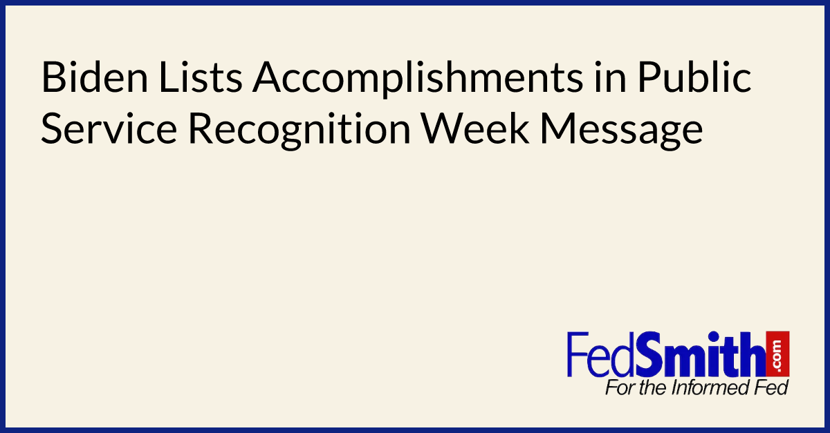 Biden Lists Accomplishments In Public Service Recognition Week Message ...