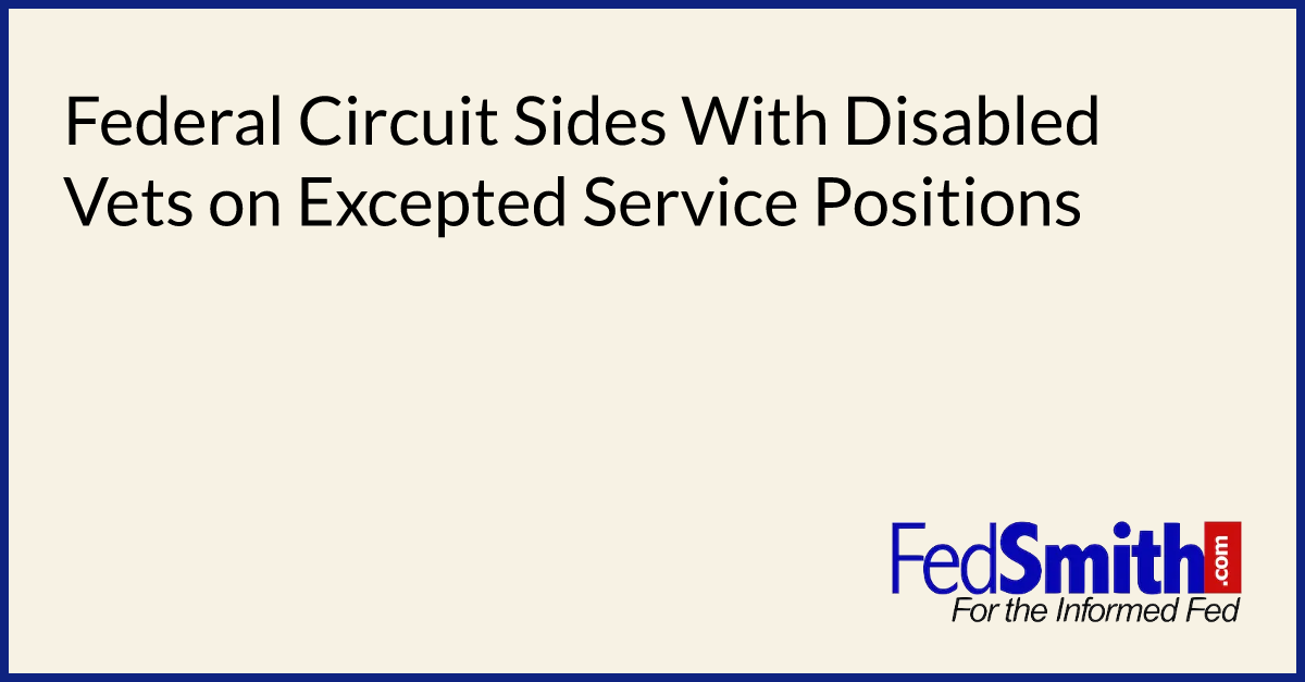 Federal Circuit Sides With Disabled Vets On Excepted Service Positions ...