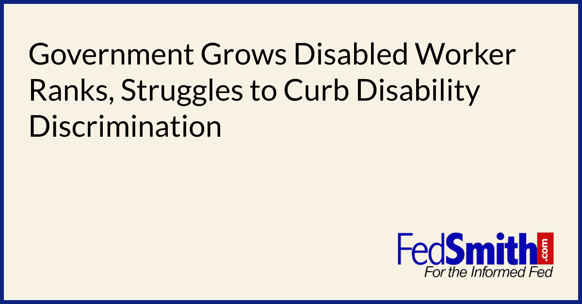Government Grows Disabled Worker Ranks, Struggles To Curb Disability ...