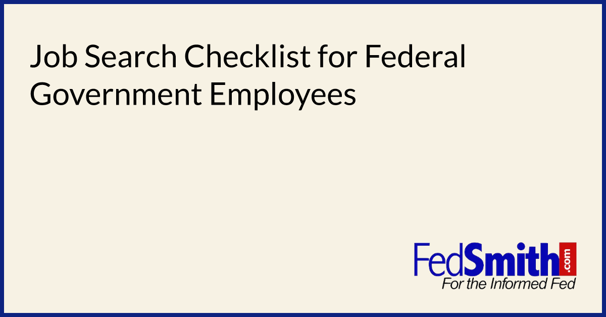 Job Search Checklist For Federal Government Employees | FedSmith.com