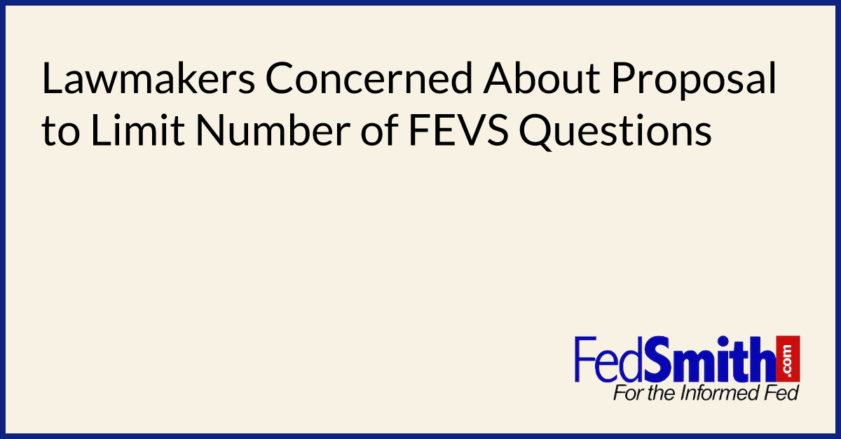 Lawmakers Concerned About Proposal To Limit Number Of FEVS Questions ...
