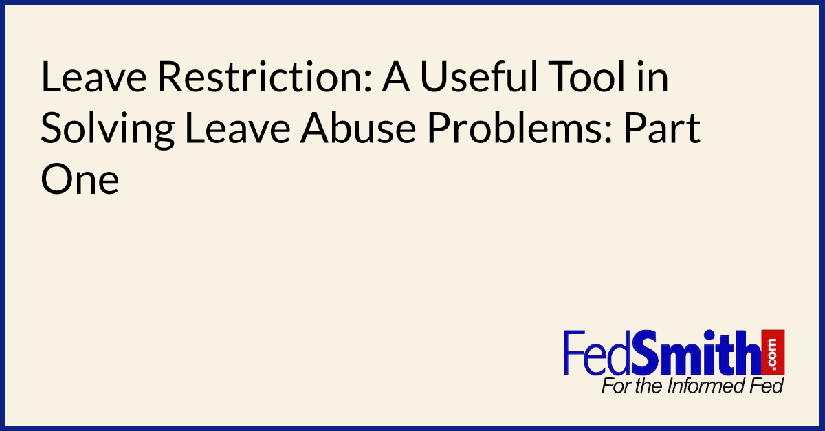 Leave Restriction: A Useful Tool In Solving Leave Abuse Problems: Part ...