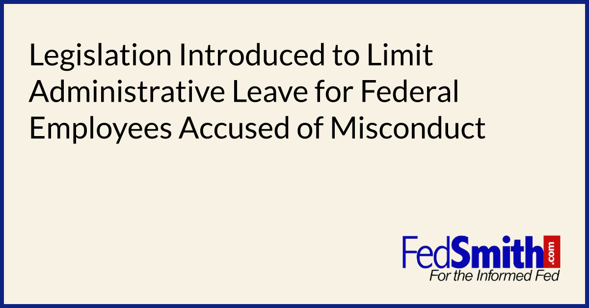 Legislation Introduced To Limit Administrative Leave For Federal ...