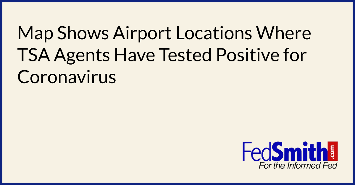 Map Shows Airport Locations Where TSA Agents Have Tested Positive For ...