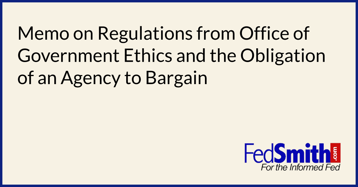 Memo On Regulations From Office Of Government Ethics And The Obligation ...