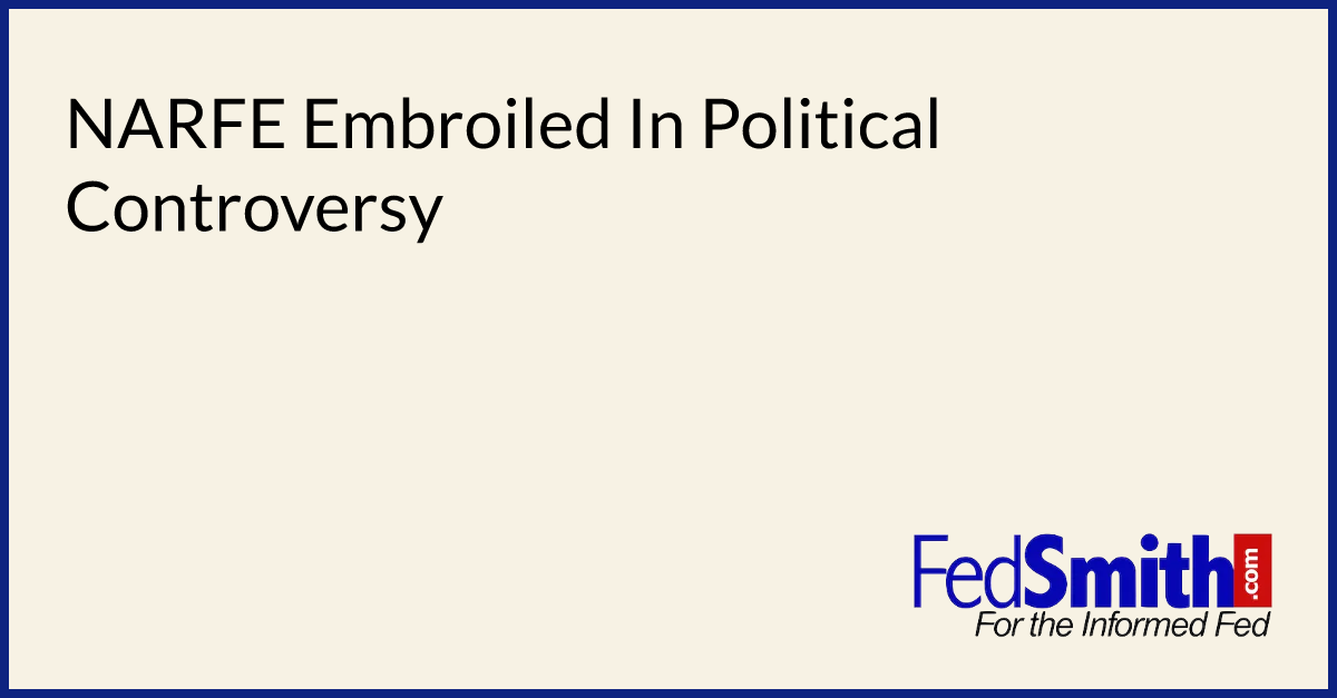 NARFE Embroiled In Political Controversy | FedSmith.com