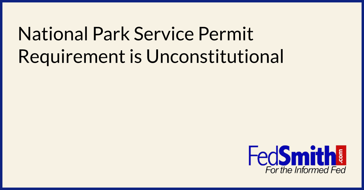 National Park Service Permit Requirement Is Unconstitutional | FedSmith.com