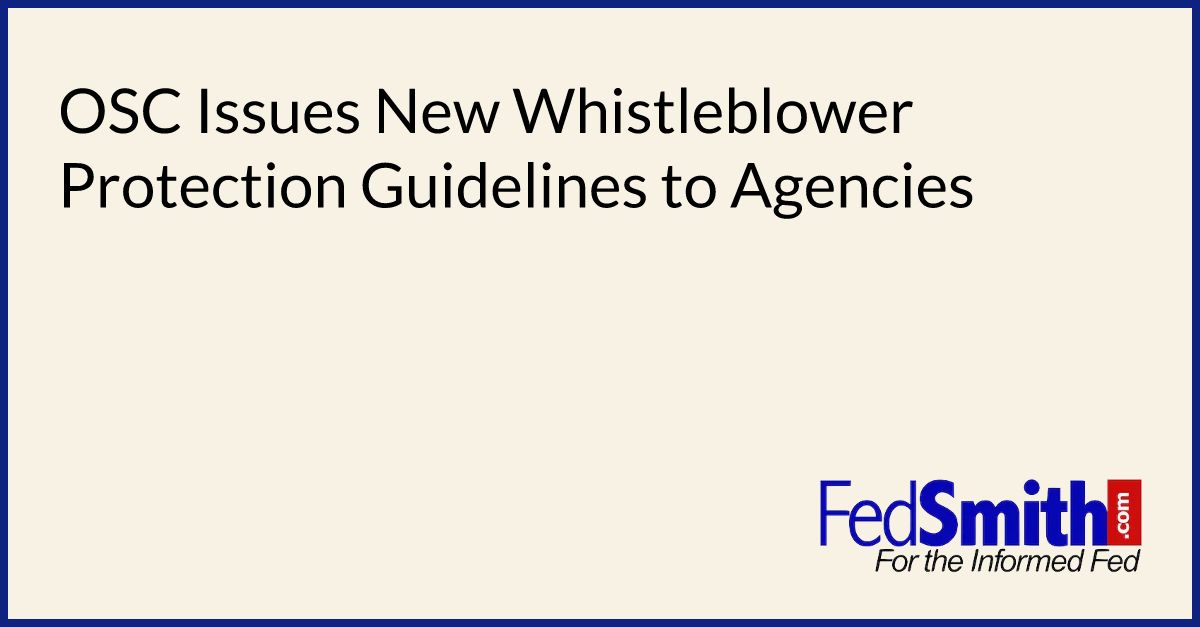 OSC Issues New Whistleblower Protection Guidelines To Agencies ...