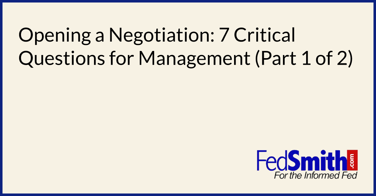 Opening A Negotiation: 7 Critical Questions For Management (Part 1 Of 2 ...