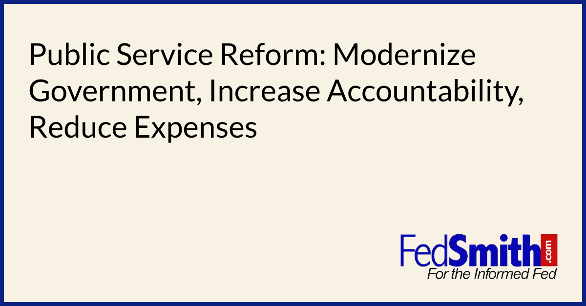 Public Service Reform: Modernize Government, Increase Accountability ...