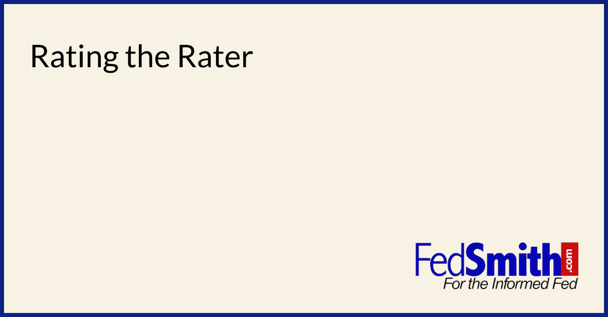 Rating The Rater | FedSmith.com