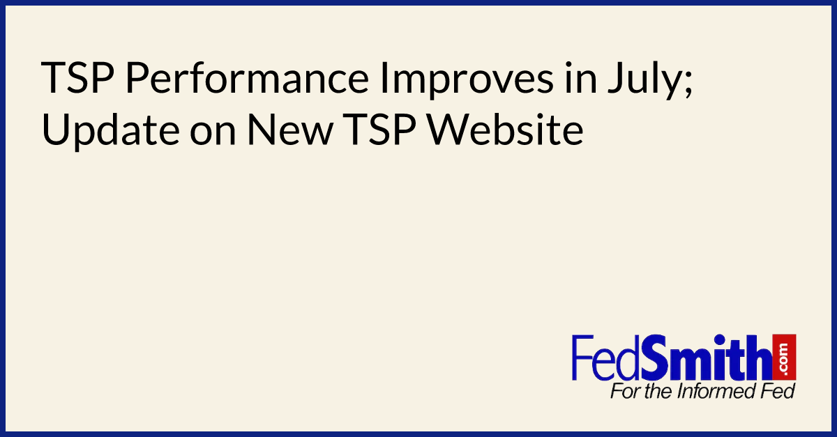 TSP Performance Improves In July; Update On New TSP Website | FedSmith.com