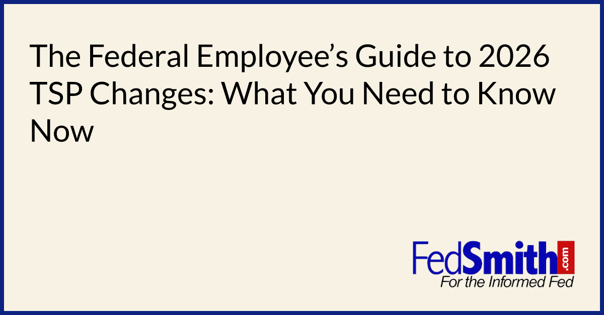 The Federal Employee’s Guide To 2026 TSP Changes: What You Need To Know ...