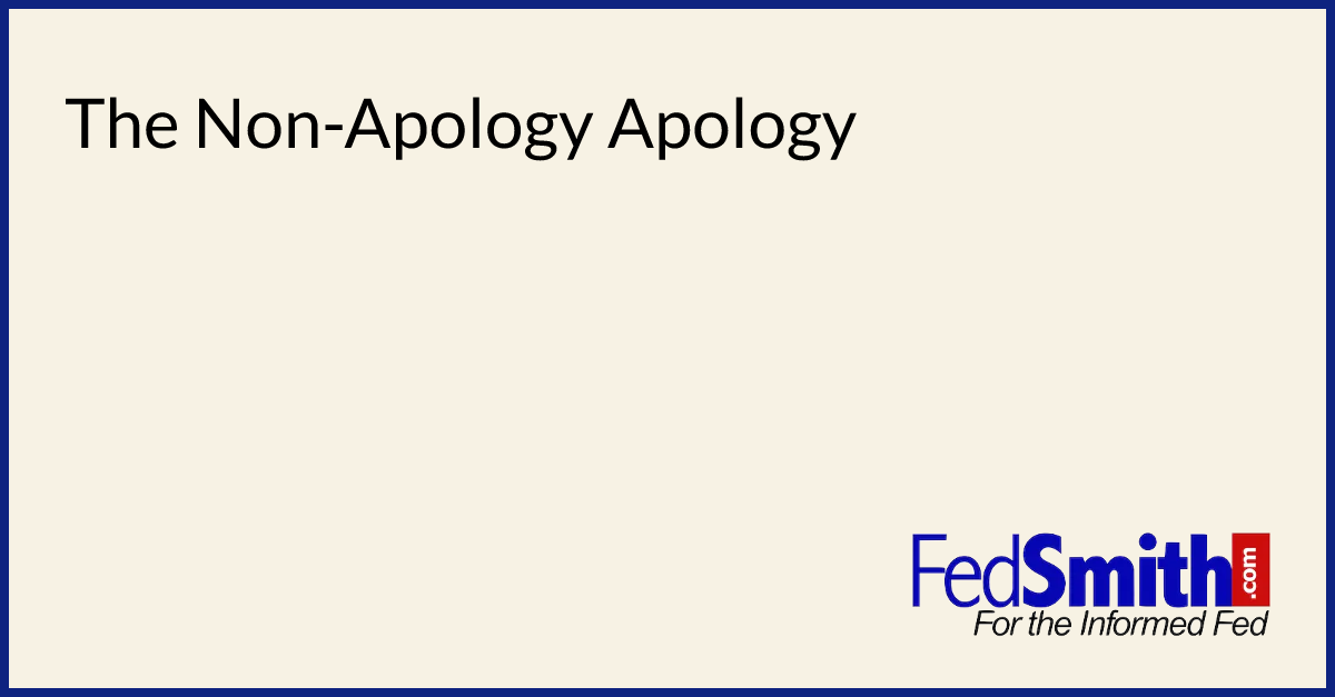 The Non-Apology Apology | FedSmith.com