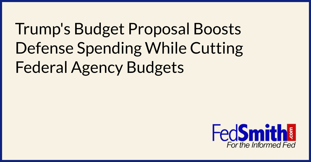 Trump's Budget Proposal Boosts Defense Spending While Cutting Federal ...