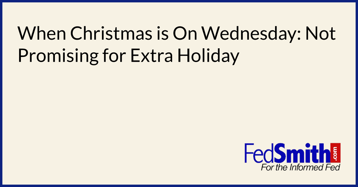 When Christmas Is On Wednesday: Not Promising For Extra Holiday ...